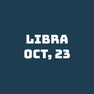 Libra __Oct 23 | Horoscope Daily Free